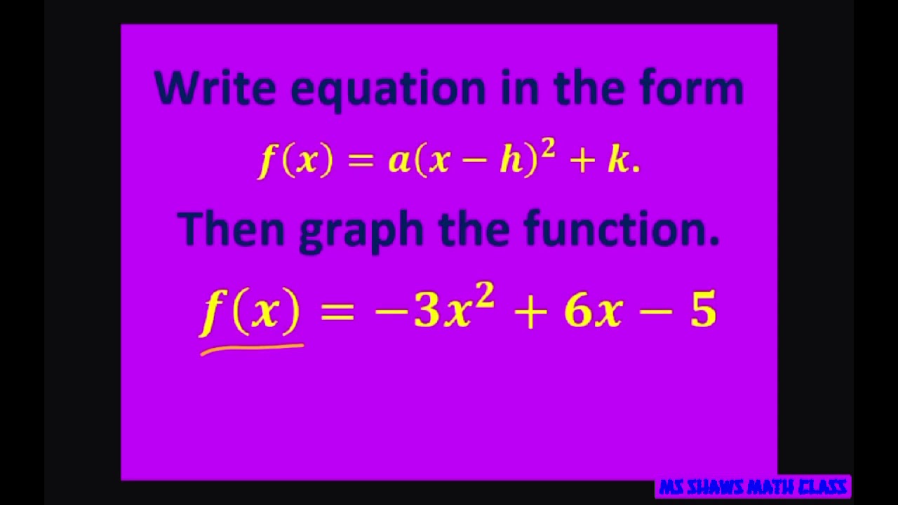 Write Quadratic Equation Y 3x 2 6x 5 In Vertex Form And Graph Write Quadratic Equation Y 3x 2 6x 5 In Vertex Form And Graph