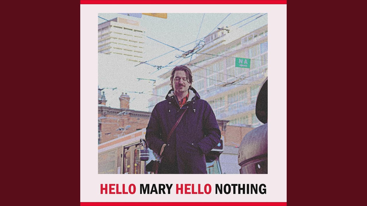 Hello Mary Hello Nothing - YouTube