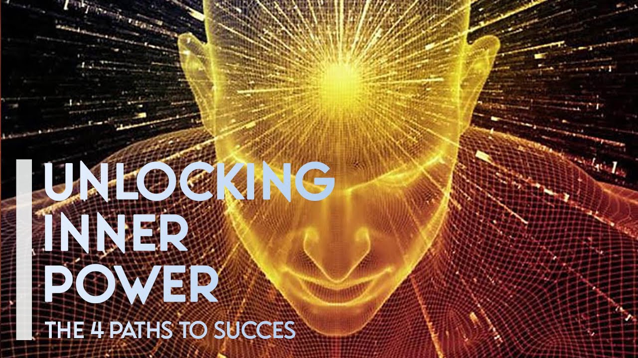 Unlocking Inner Power (The Four Paths to Succes) - YouTube