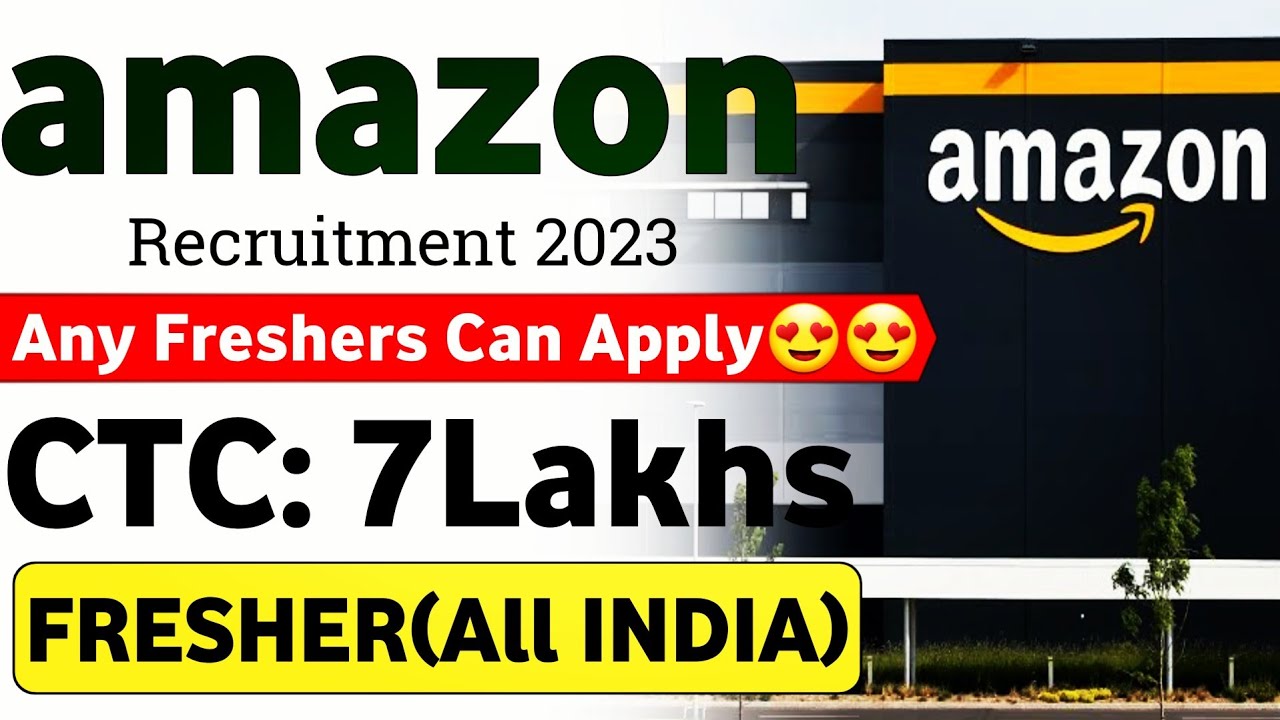 Amazon Recruitment 2023 | Fresher | CTC: 7 Lakhs | Permanent | Amazon ...
