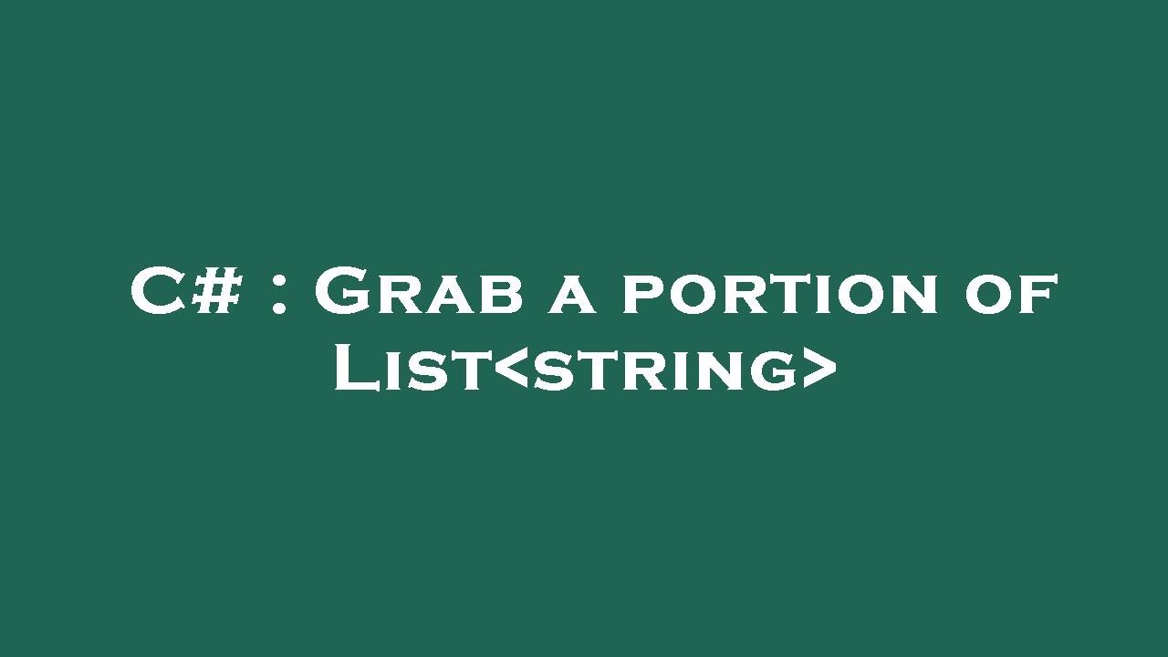 C Grab A Portion Of List String YouTube c-grab-a-portion-of-list-string-youtube