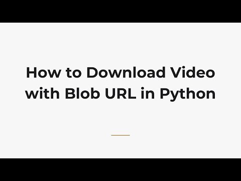 How to Download Video with Blob URL in Python