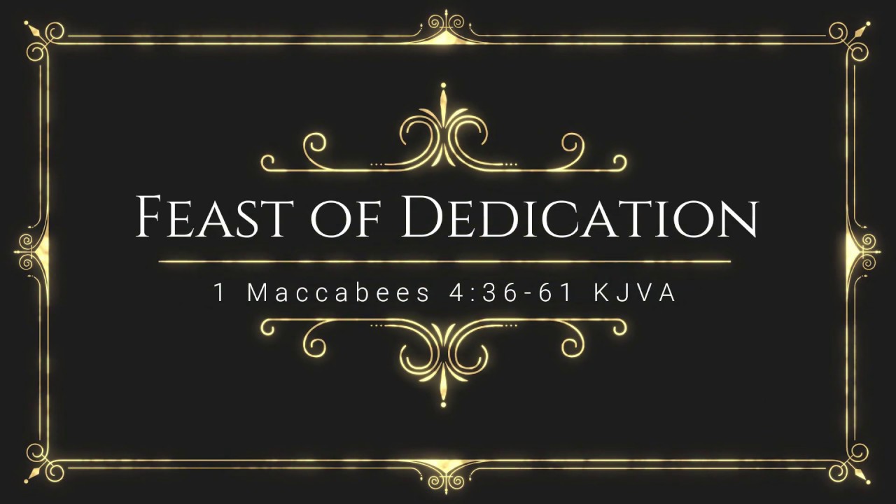 Feast of Dedication Scripture Reading : 1 Maccabees 4:36-61 KJVA - YouTube