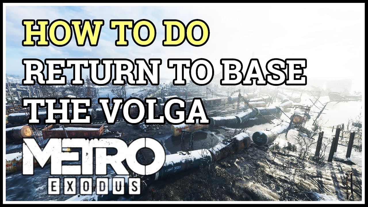 How to Return to Base Metro Exodus Mission - YouTube