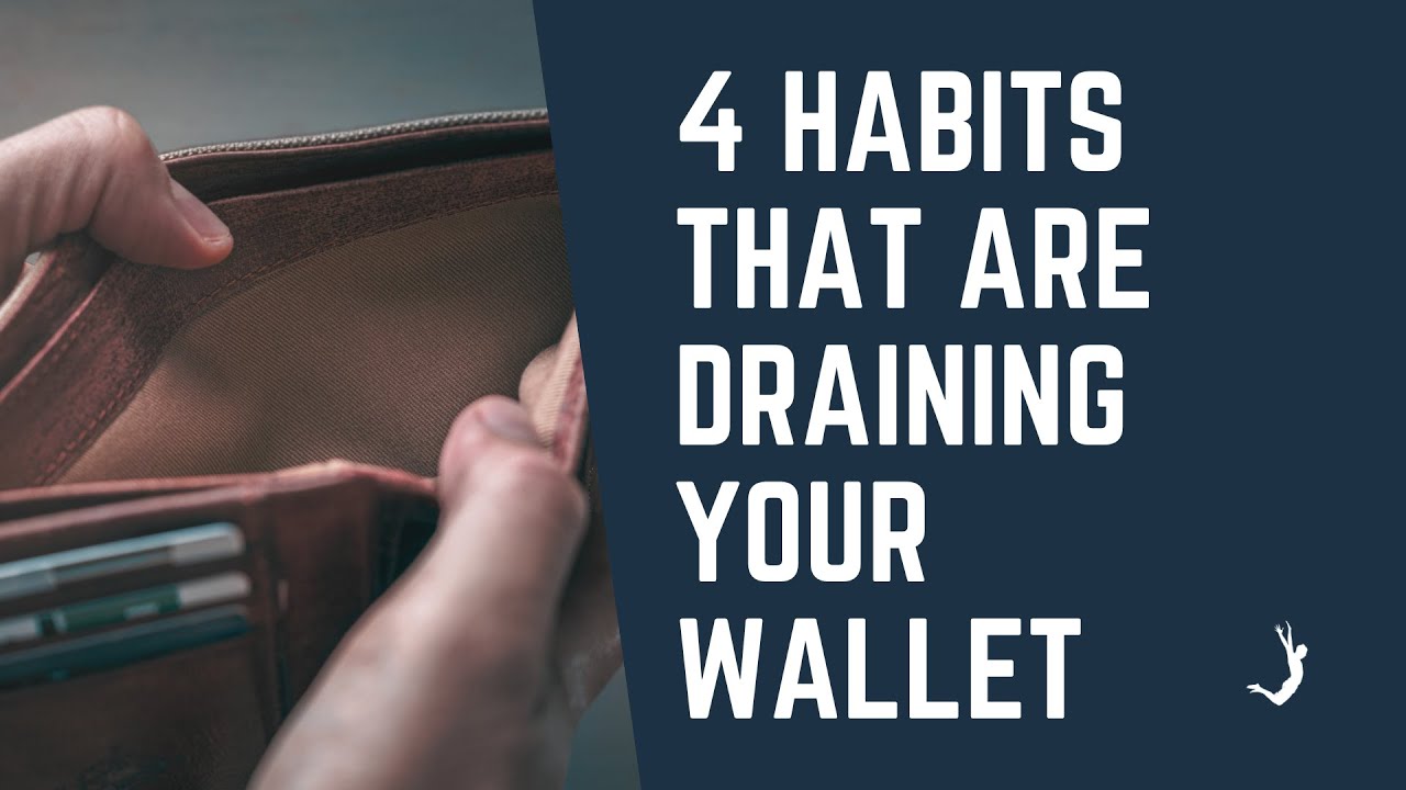 4 Habits That Are Draining Your Wallet - YouTube