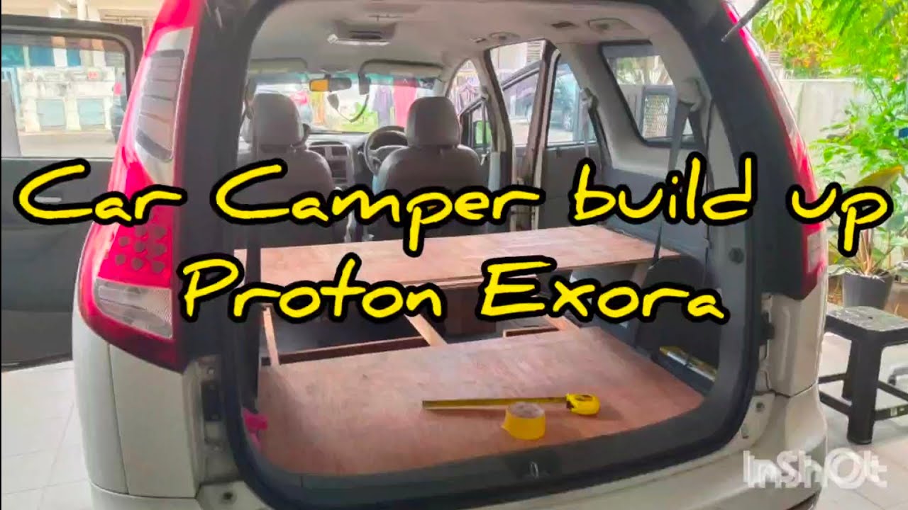 CAR CAMPER BUILD UP Proton Exora for outdoor activities - YouTube