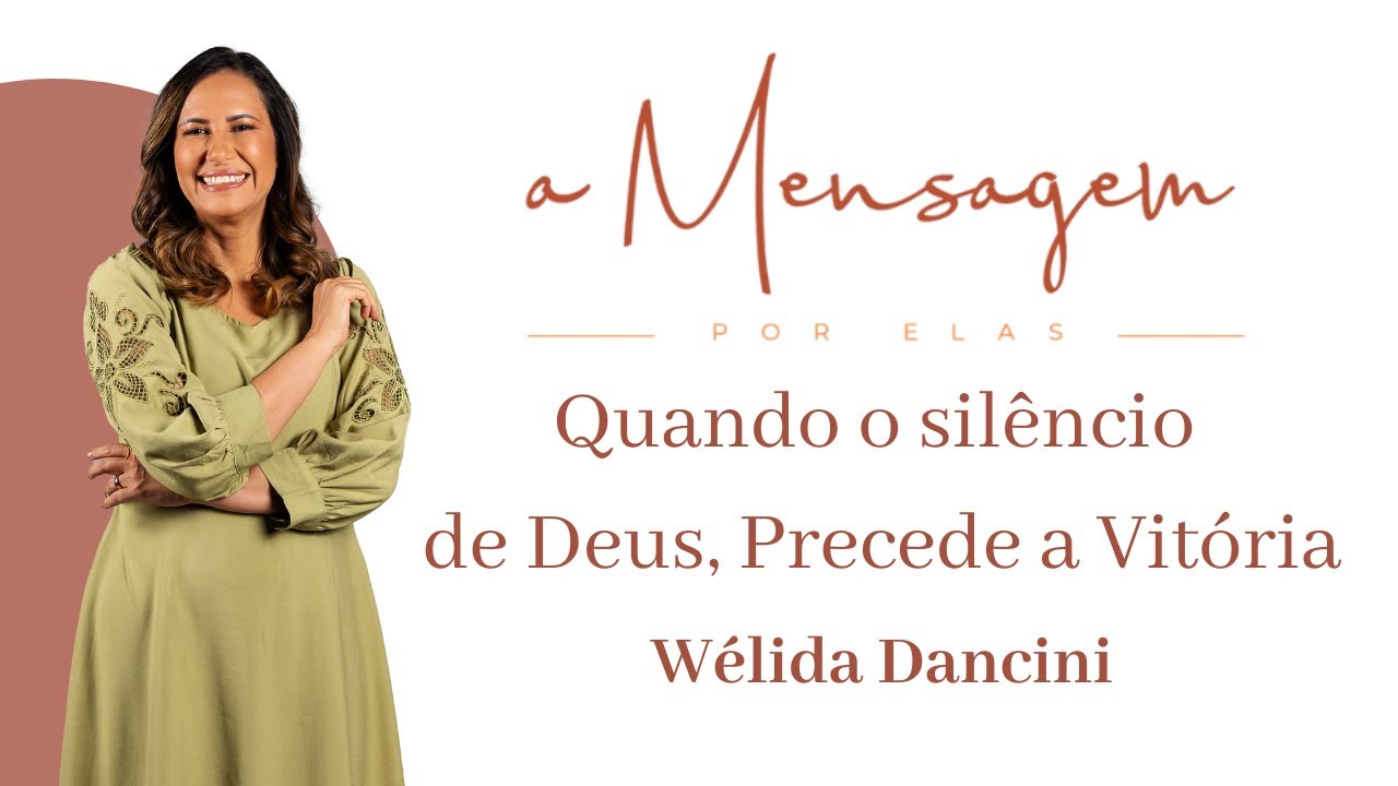 A MENSAGEM POR ELAS | Quando o silêncio de Deus, precede a vitória ...
