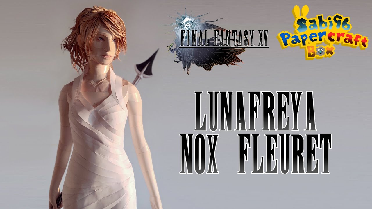 Lunafreya Nox Fleuret (Final Fantasy XV) Papercraft - Sabi96 Papercraft ...