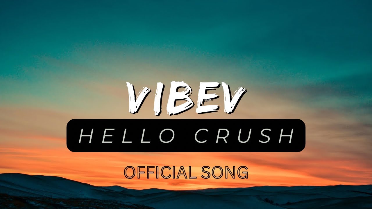 VibeV- Hello Crush / OFFICIAL SONG - YouTube
