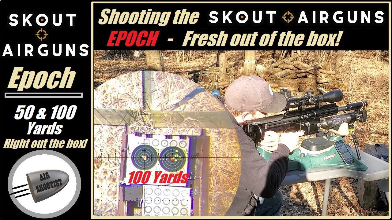 SKOUT EPOCH .30 Cal - Shooting It Fresh Out Of The Box! 50 and 100 Yard ...