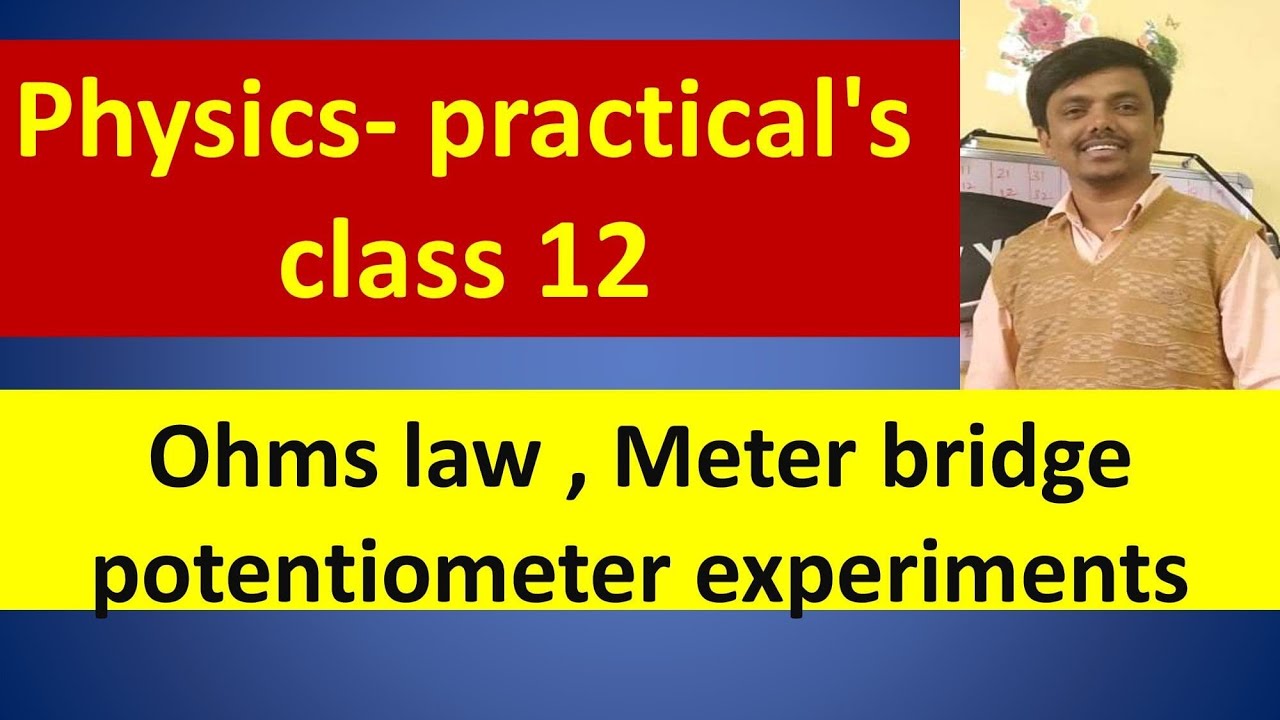 Physics practical class 12 ohms law, Potentiometer,Meterbridge - YouTube