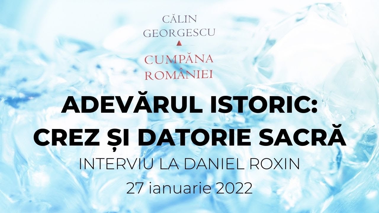 CĂLIN GEORGESCU LA DANIEL ROXIN: ”RECUPERAREA ADEVĂRULUI ISTORIC ȚINE ...