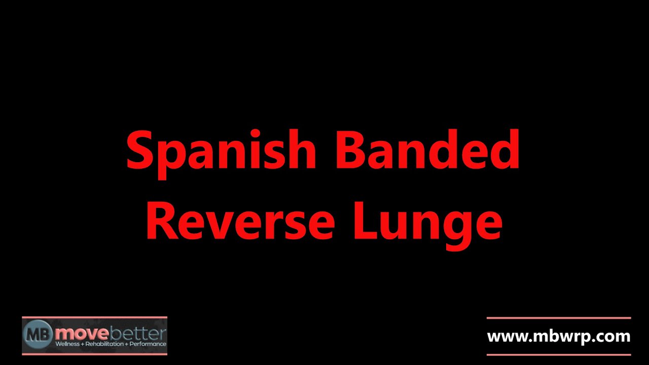 Spanish Banded Reverse Lunge - YouTube
