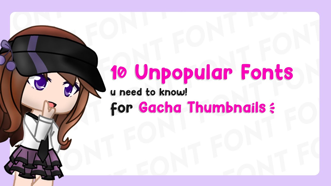 10 Unpopular Fonts for your Gacha Thumbnails & How to Install Fonts ...