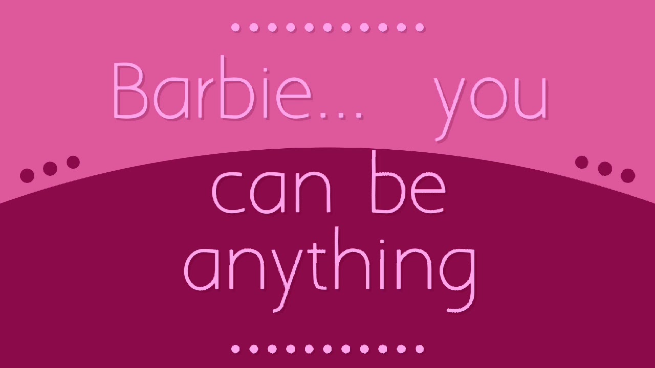 Barbie... You can be anything! (part 1) - YouTube