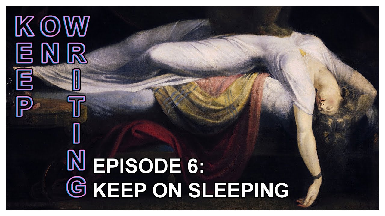 Keep on Sleeping - Keep on Writing, Ep. 6 - YouTube