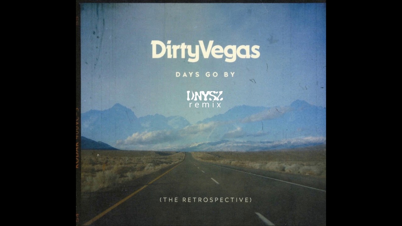 Dirty Vegas - days go by (DNYSZ remix) - YouTube