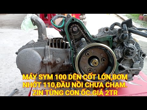 Máy SYM 100 Dên Cốt Lớn Bơm Nhớt 110,Đầu Nồi Chưa Chạm,Zin Từng Con Ốc.Giá 2TR - YouTube