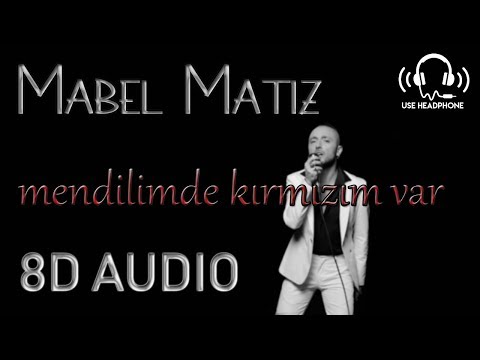 Mabel Matiz - Mendilimde Kırmızım Var (8D Versiyon)