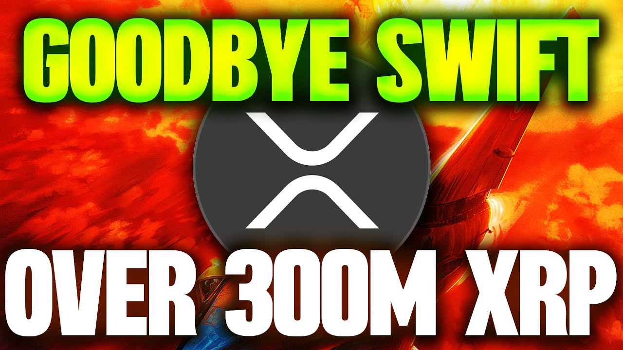 🚨BANK CONFIRMS RIPPLE XRP WILL REPLACE SWIFT🤯⚠️OVER 300 MILLION XRP ...