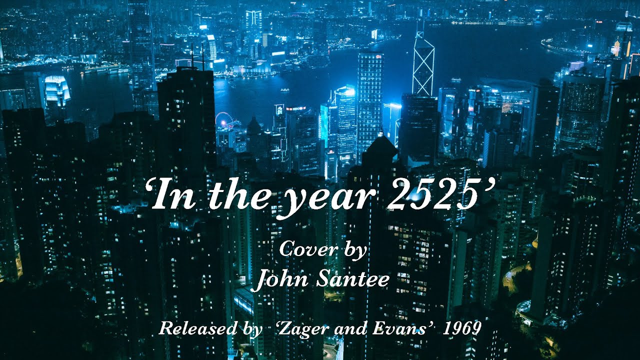 'In the year 2525' cover by 'John Santee' 20th July 2025 - YouTube