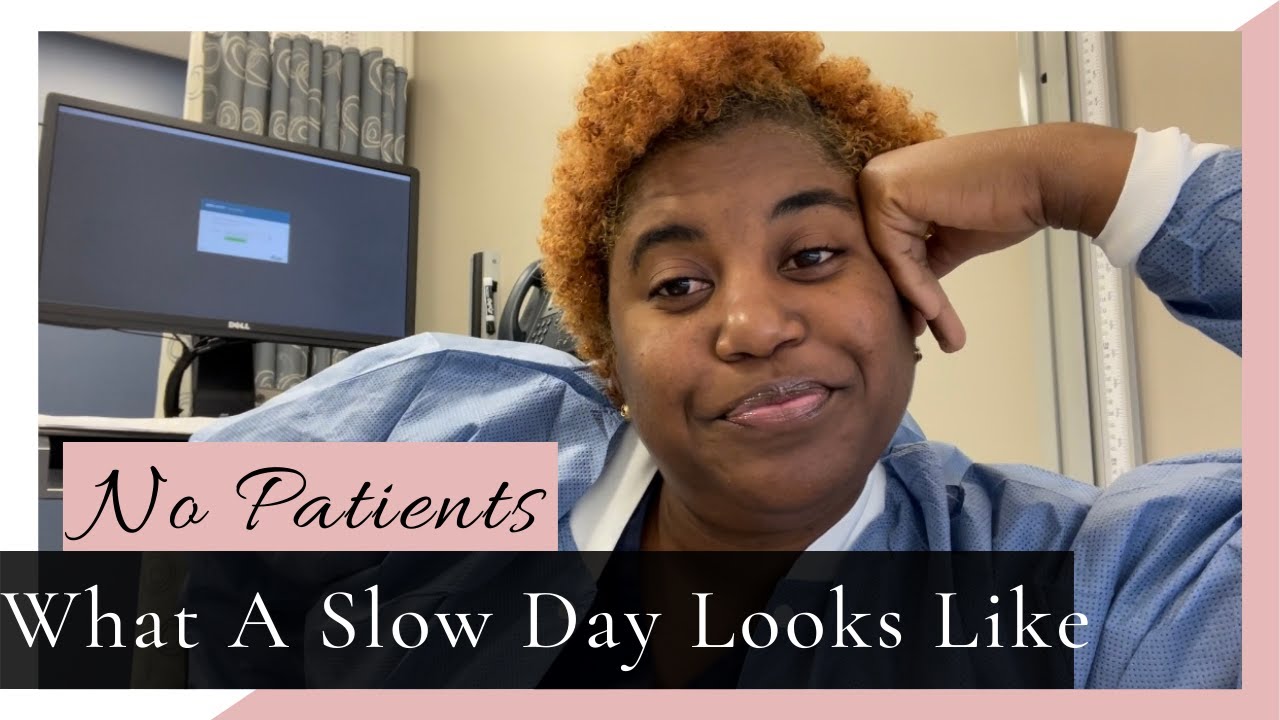 What A Slow Day Looks Like With No Patients|A Day In The Life Of A ...