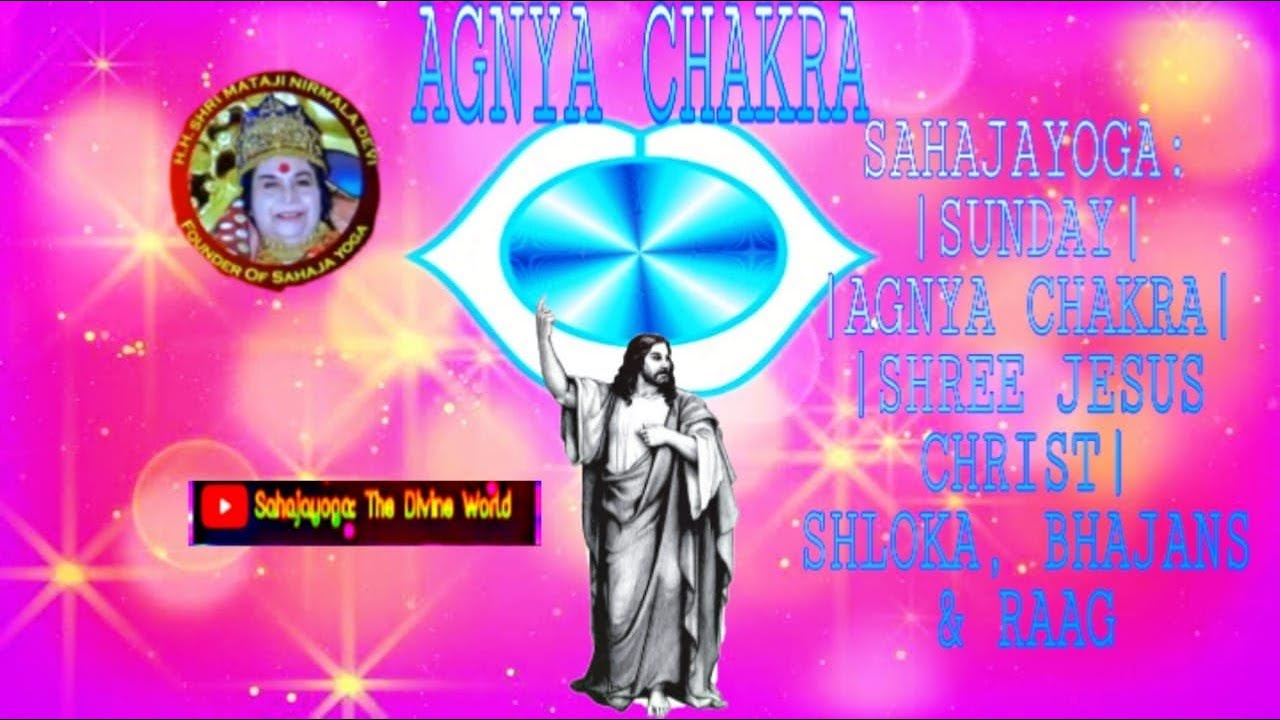 SAHAJAYOGA: |SUNDAY|AGNYA CHAKRA|SHREE JESUS CHRIST MERRY MATA| SHLOKA ...