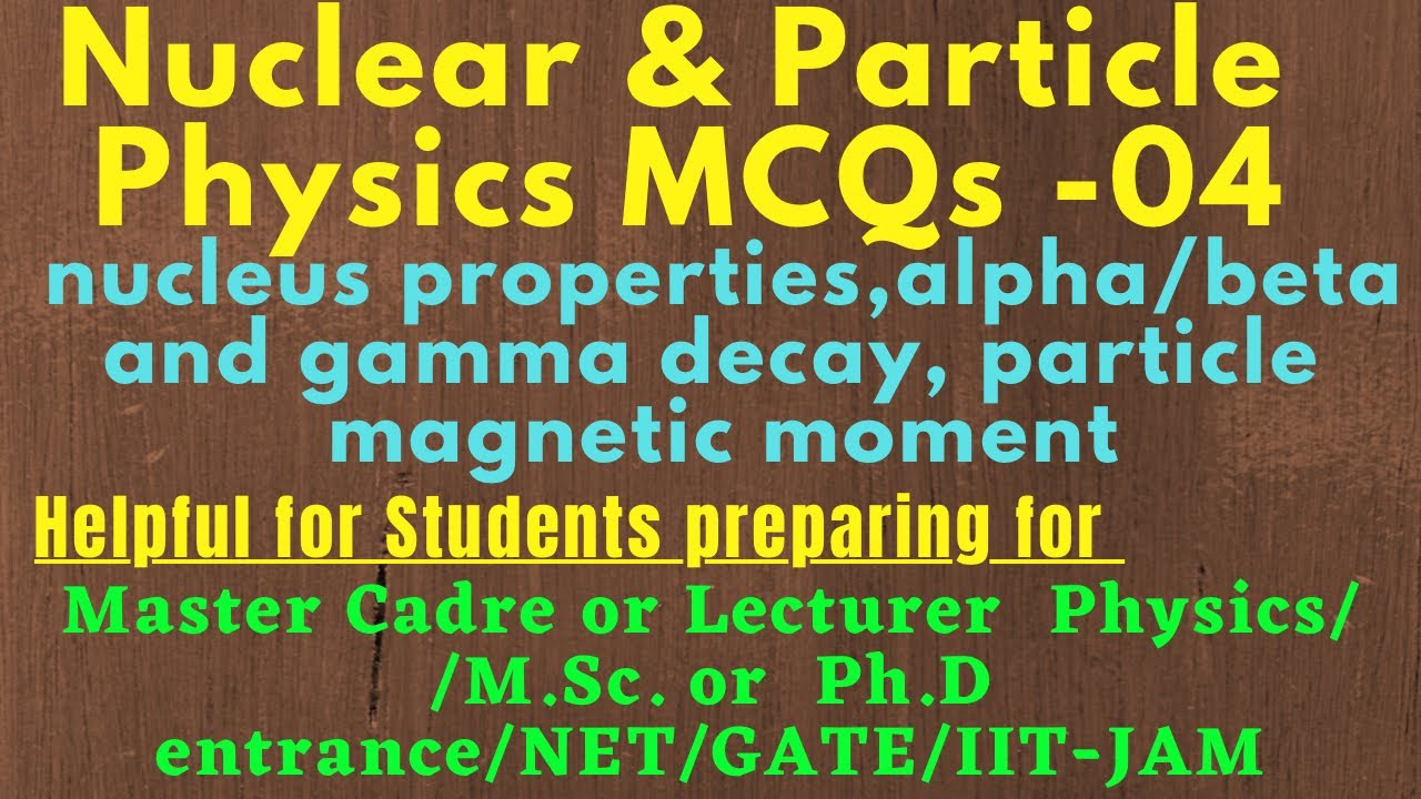 Nuclear Physics MCQs-4|Master cadre/Lecturer Physics|M.Sc/Ph.D Physics ...