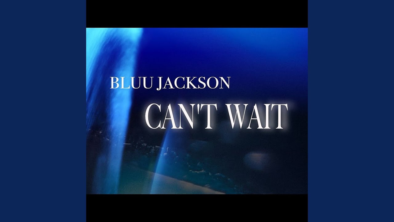 Can't Wait - YouTube