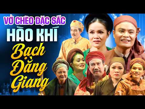 Vở Chèo Hào Khí Bạch Đằng Giang - Kiệt Tác Chèo Lịch Sử Cực Xúc Động & Tự Hào