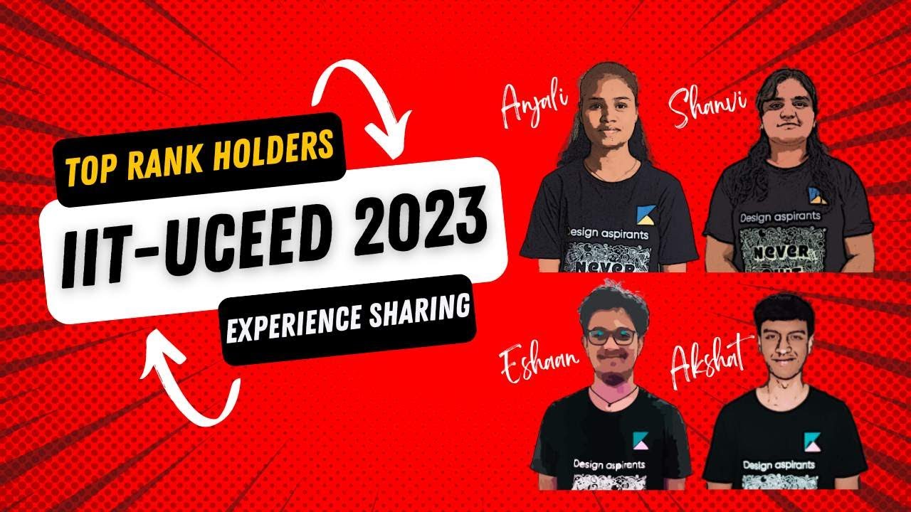 Experience Sharing by Design Aspirants' Top Rank Holders of IIT-UCEED ...
