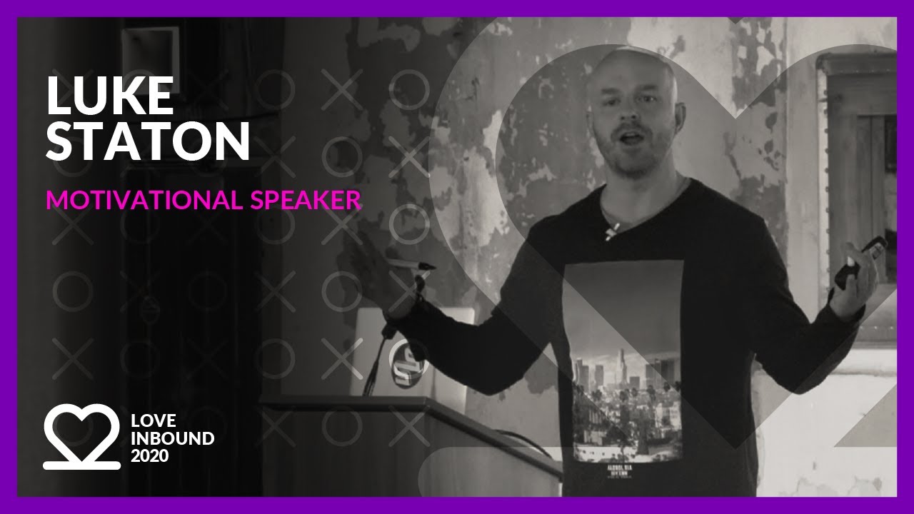 LOVE INBOUND 2020: Luke Staton - "Our people are powerful beyond ...