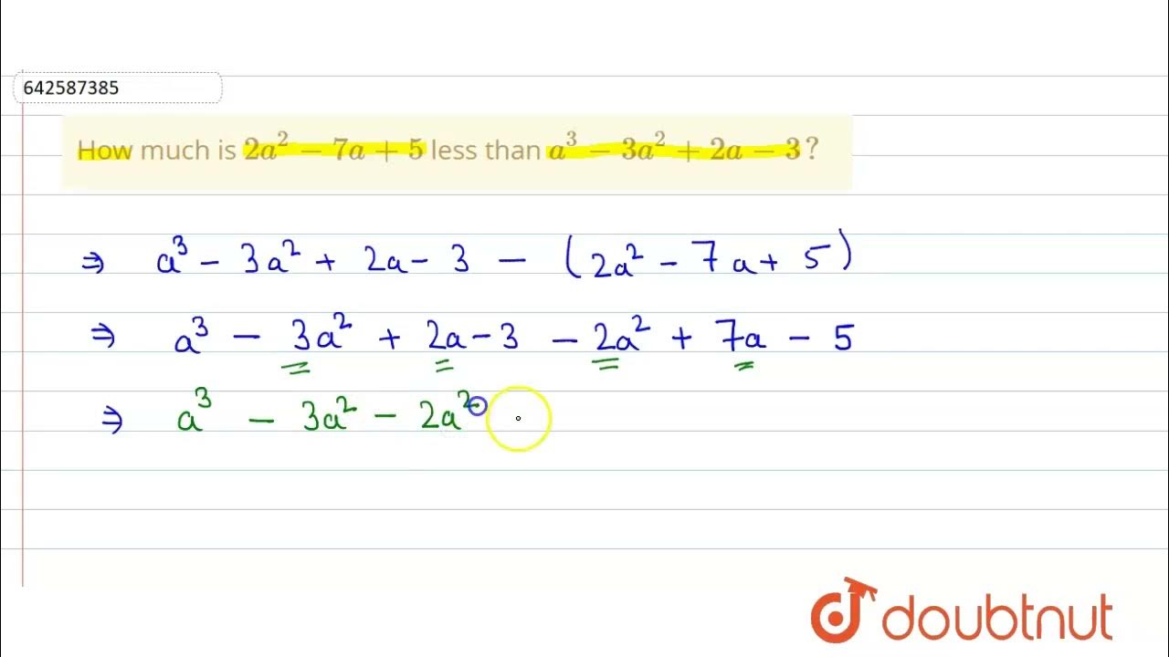 How much is 2a^2-7a+5\nless than a^3-3a^2+2a-3? | 7 | ALGEBRAIC ...