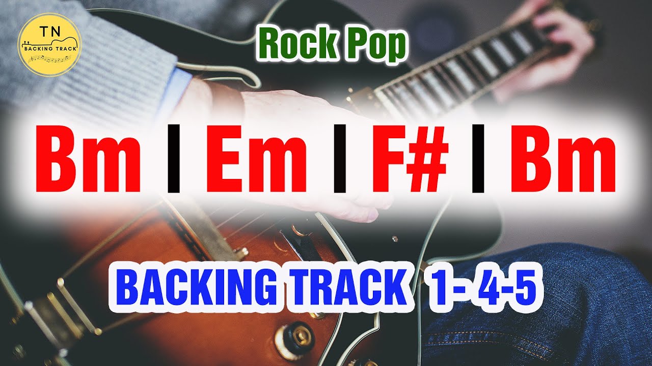 Bm 1-4-5 Rock Pop Backing Track Bm Em F# TN Backing Track - YouTube