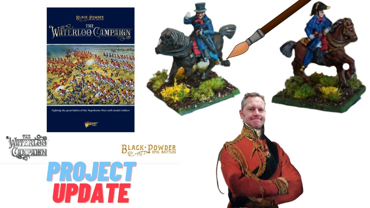 Waterloo Campaign Black Powder Epic Battles Project Update. Road to ...