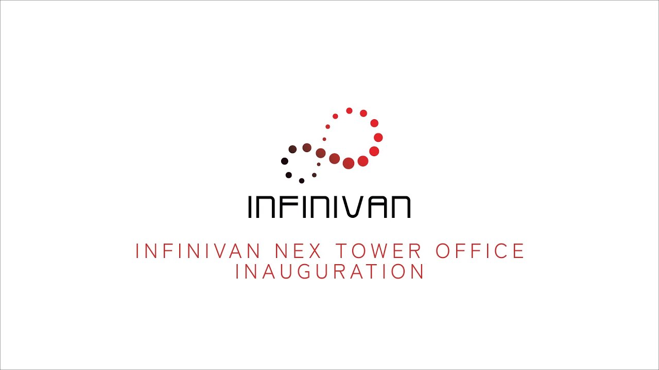 InfiniVAN Nex Tower Office Inauguration - YouTube