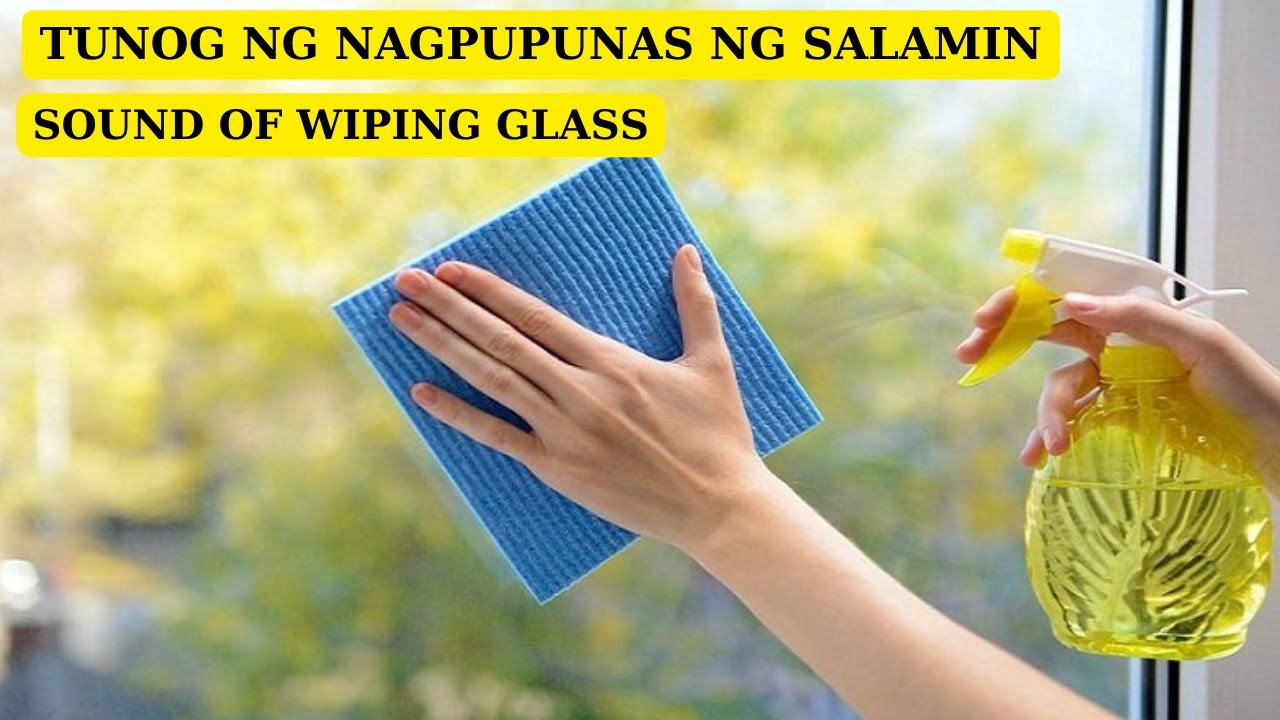 Tunog ng NAGPUPUNAS NG SALAMIN | Sound of WIPING GLASS - YouTube
