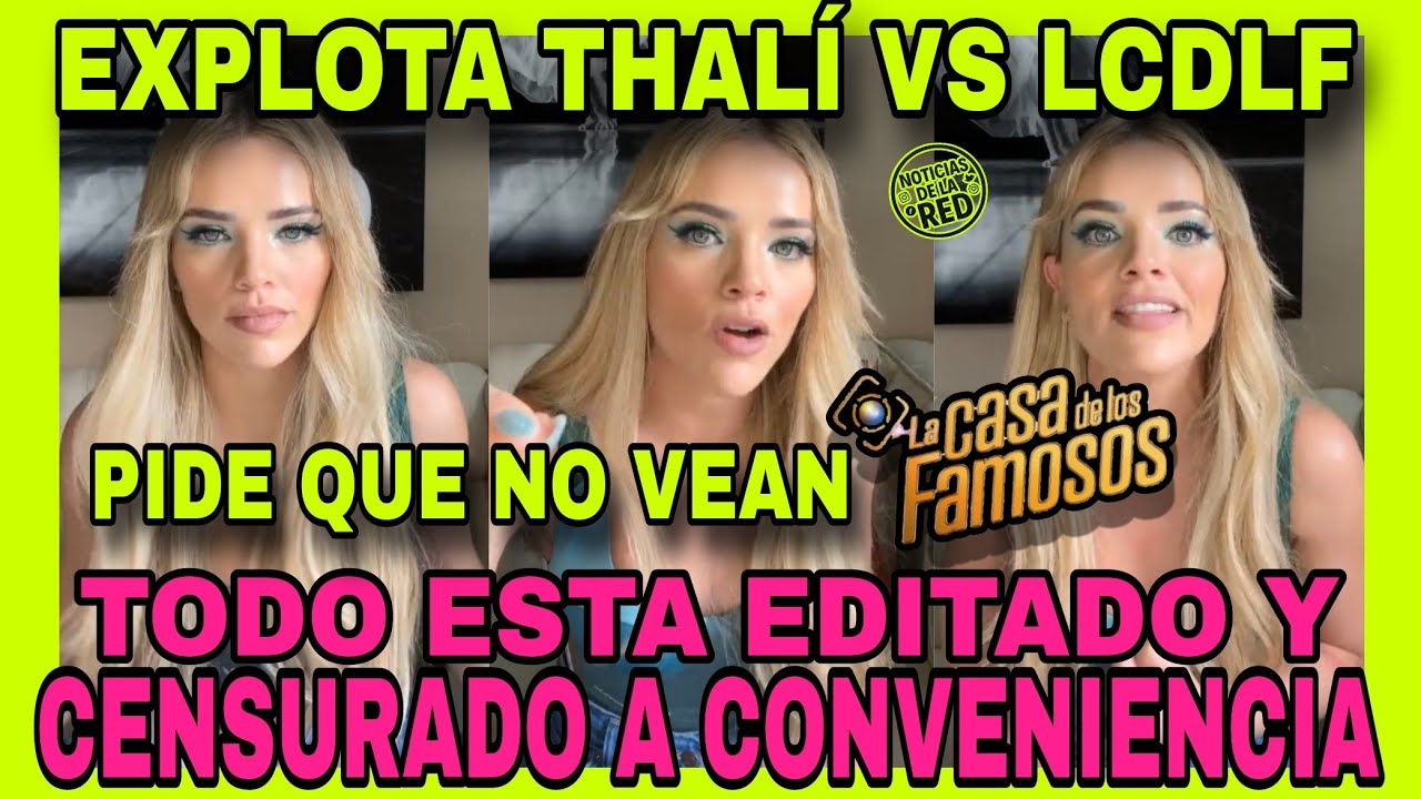 THALÍ ESTALLA VS LCDLF Y EXPONE REVELADORAS SITUACIONES AL INTERIOR ...