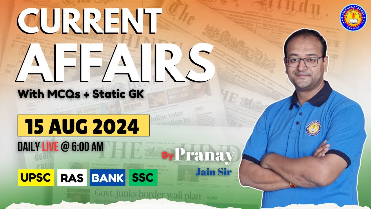Daily Current Affairs - 15 August 2024 | Current News | Today's Current Affairs | By Pranay Jain ...