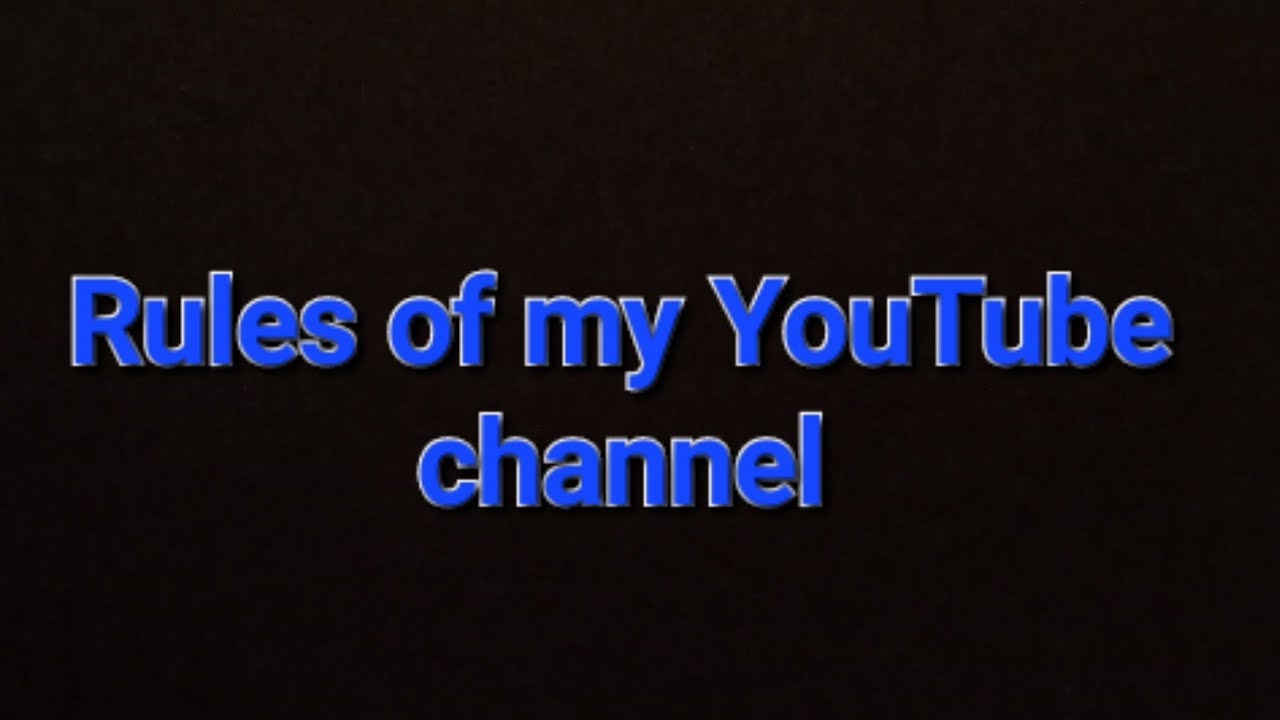 MUST WATCH...Rules of my YouTube channel......IM TIRED OF THE BS - YouTube