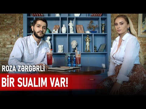 Bir Sualım Var! - Roza Zərgərli