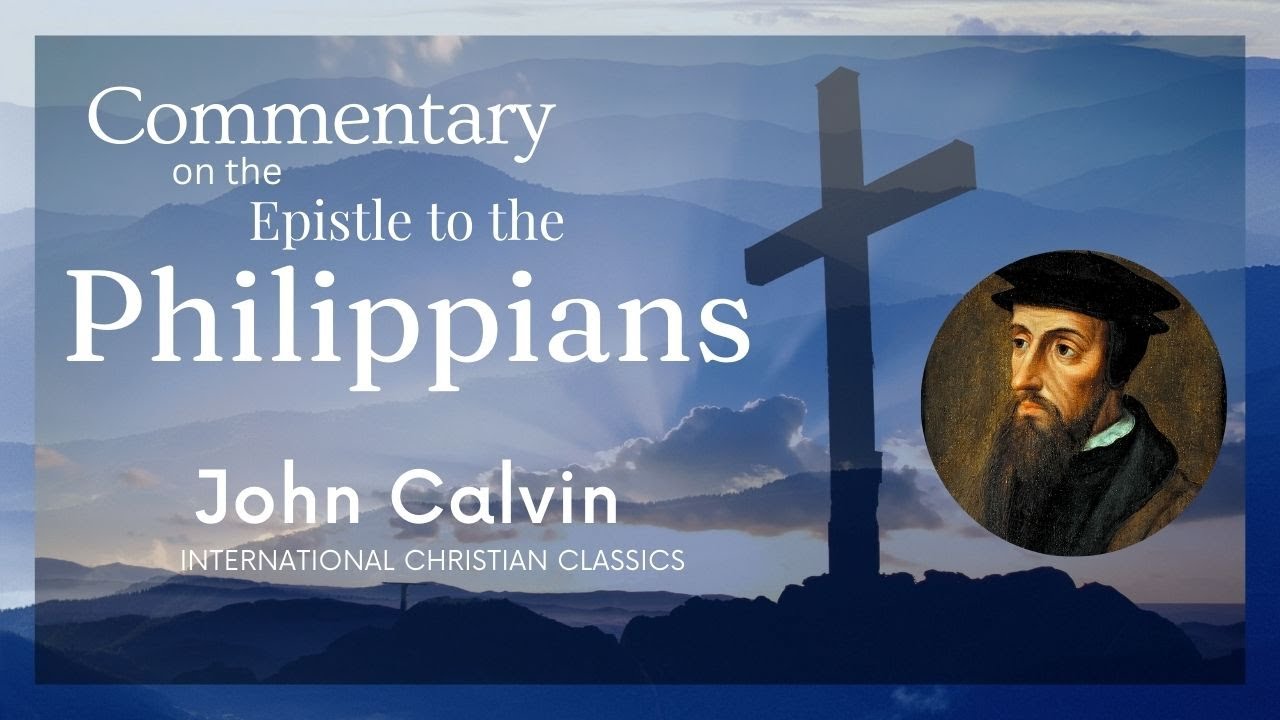 John Calvin's Commentary: Epistle To The Philippians [Audiobook ...