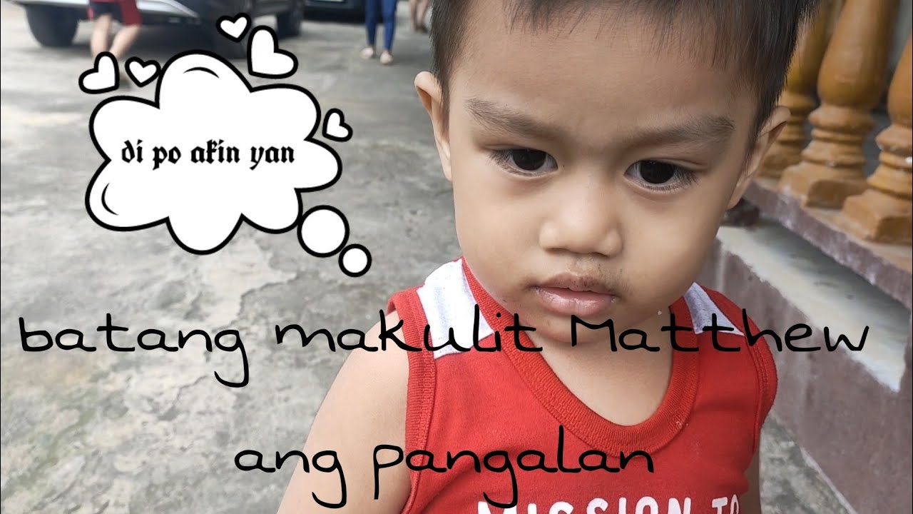 batang makulit Matthew ang pangalan - YouTube