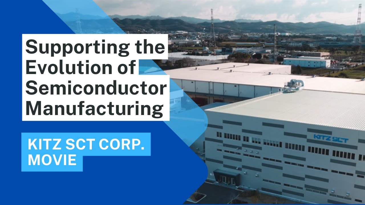 KITZ SCT: Supporting the Evolution of Semiconductor Manufacturing ...
