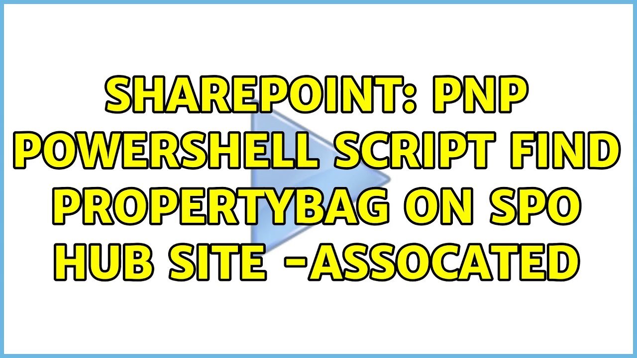 Sharepoint Pnp Powershell Script Find Propertybag On Spo Hub Site