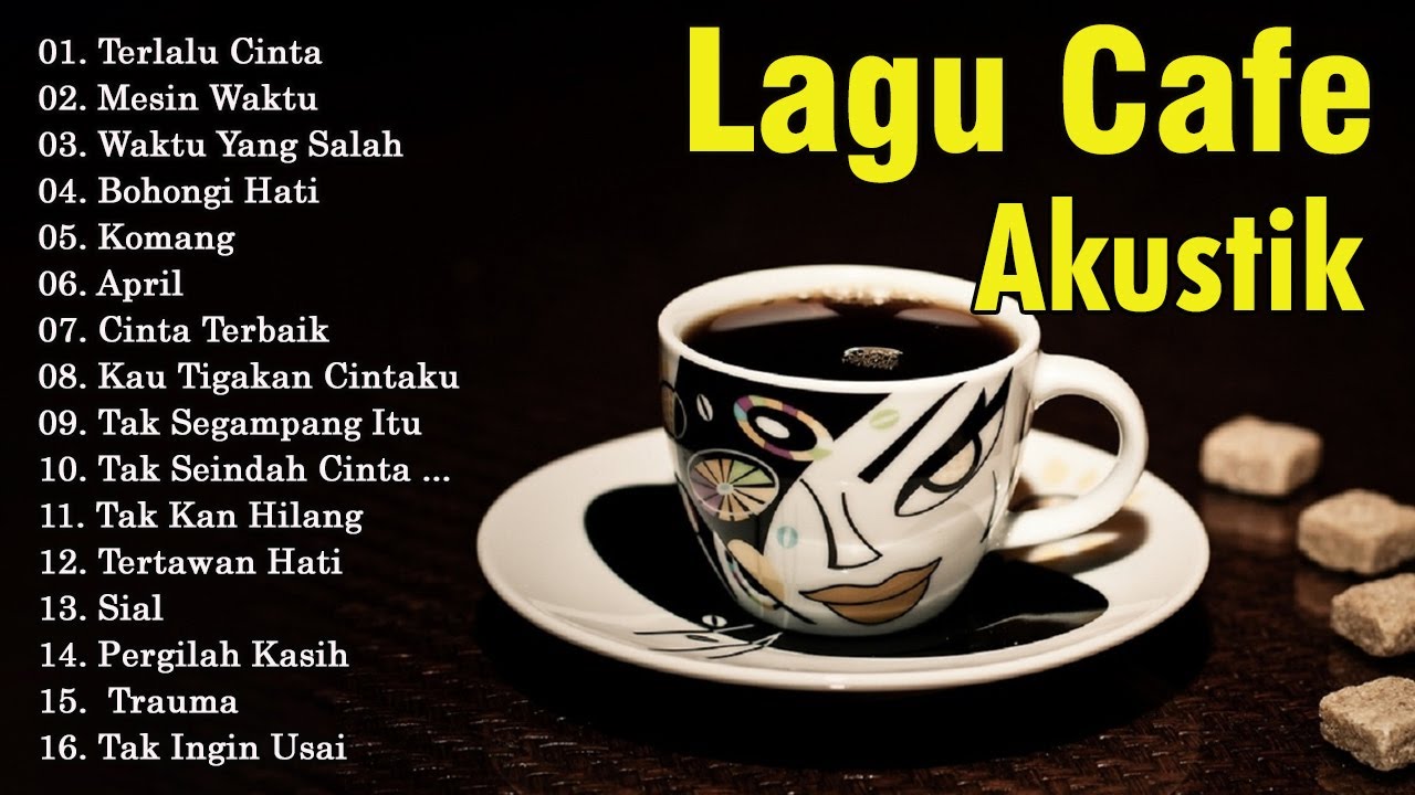 Lagu Cafe Populer 2024 - Akustik Cafe Santai 2024 Full Album - Akustik ...