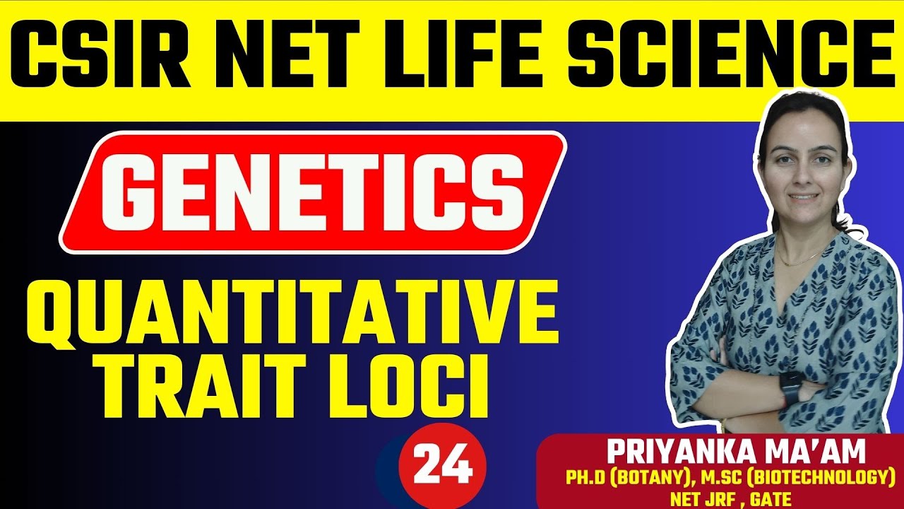 CSIR NET LIFE SCIENCE | Genetics: Quantitative Trait loci | Priyanka Ma ...
