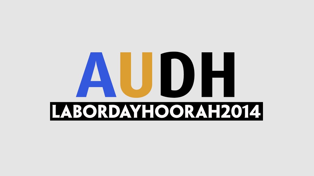 AUDH Labor Day Hoorah - YouTube
