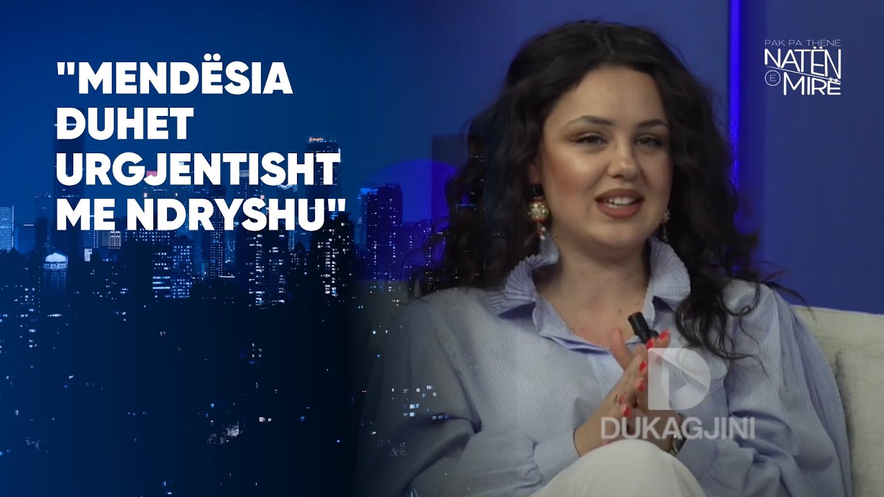 Mediana Bislimi tregon se cka do të dëshironte të ndryshonte tek ...