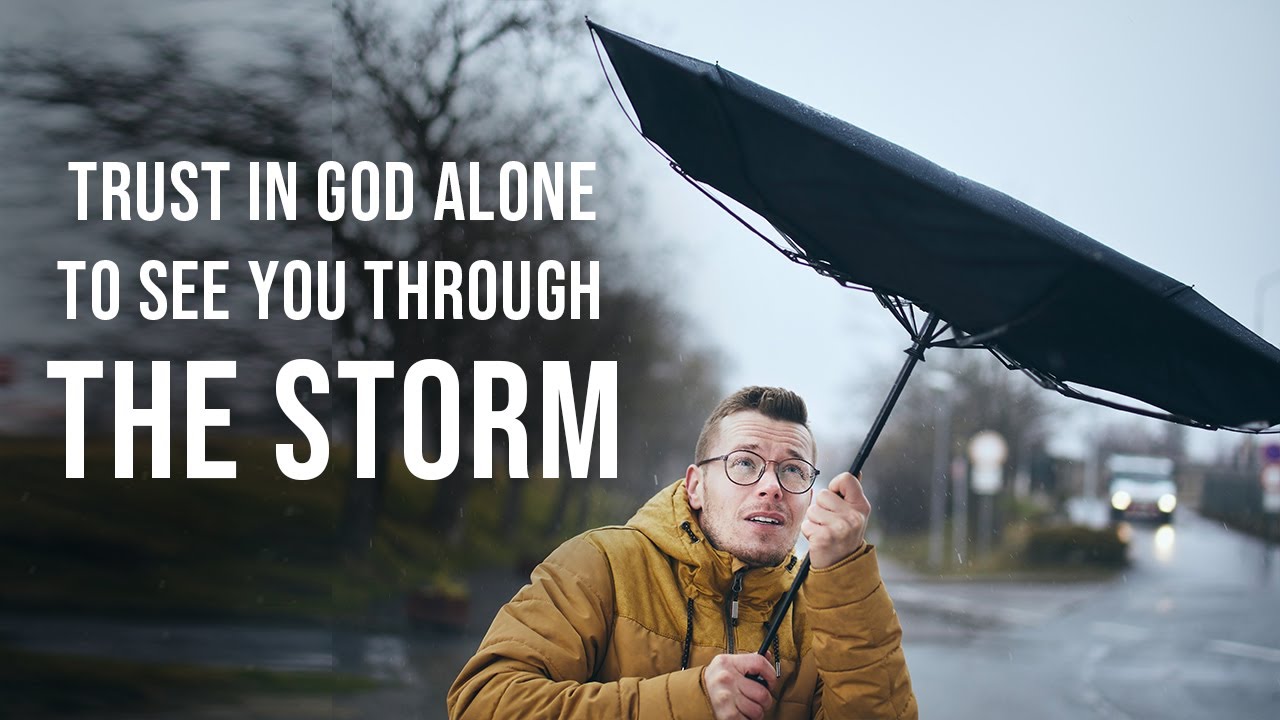 TRUST GOD TO SEE YOU THROUGH THE STORM - A Daily Devotion - YouTube